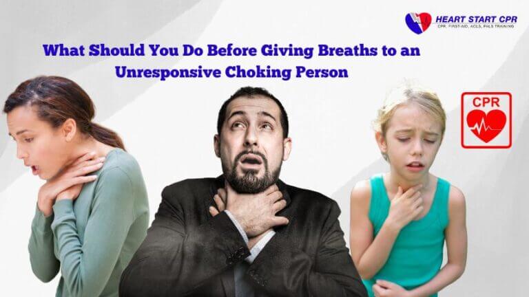 What Should You Do Before Giving Breaths to an Unresponsive Choking Person?