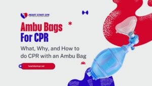 Ambu Bags for CPR - What, Why, and How to do CPR with an Ambu Bag