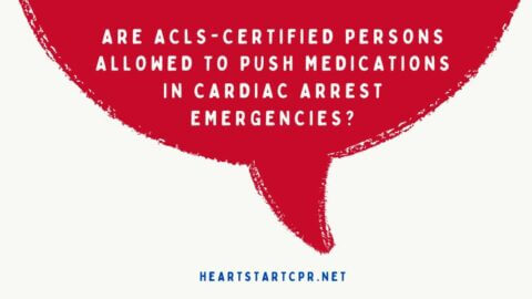 Are ACLS-Certified Persons Allowed to Push Medications in Cardiac ...