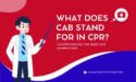 What Does CAB Stand For in CPR?