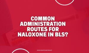 What are Common Administration Routes for Naloxone in BLS?