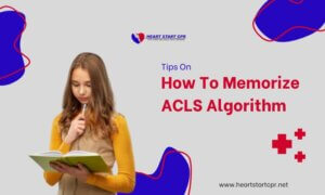 10 Tips On How To Memorize ACLS Algorithm - Heart Start CPR